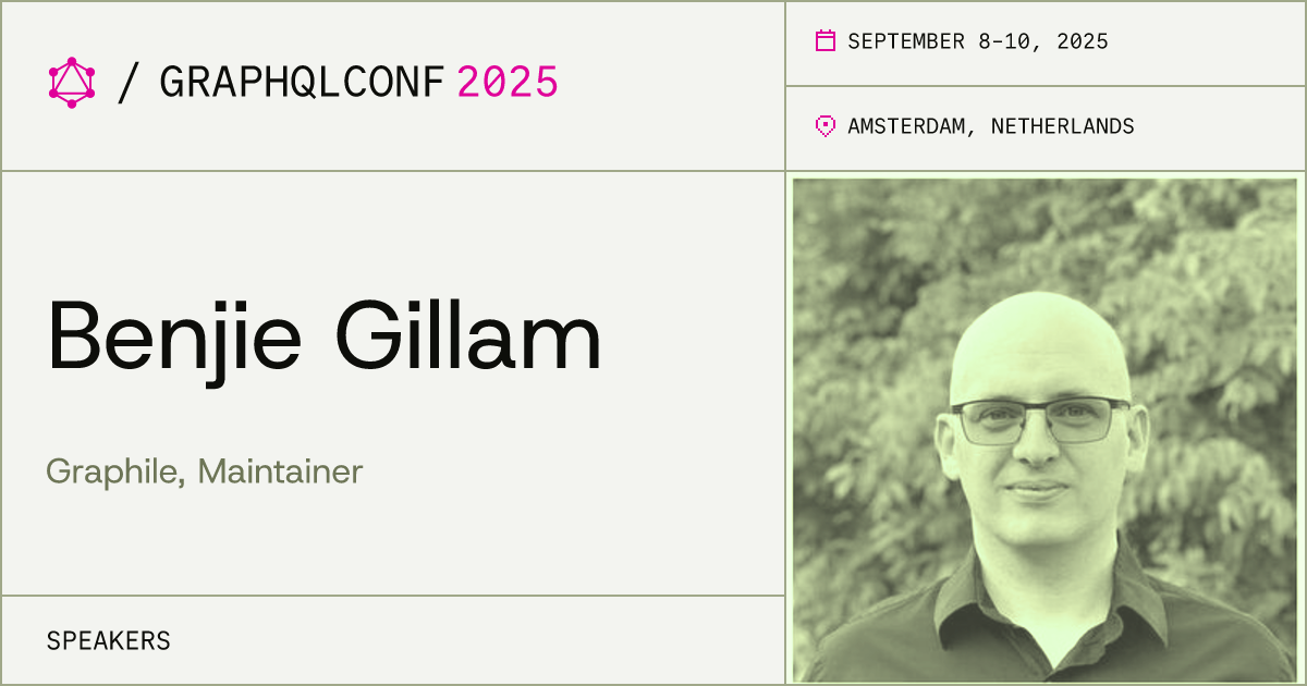 Benjie Gillam | GraphQLConf 2025