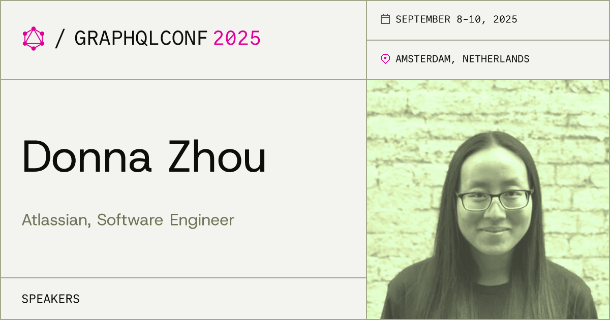 Donna Zhou | GraphQLConf 2025
