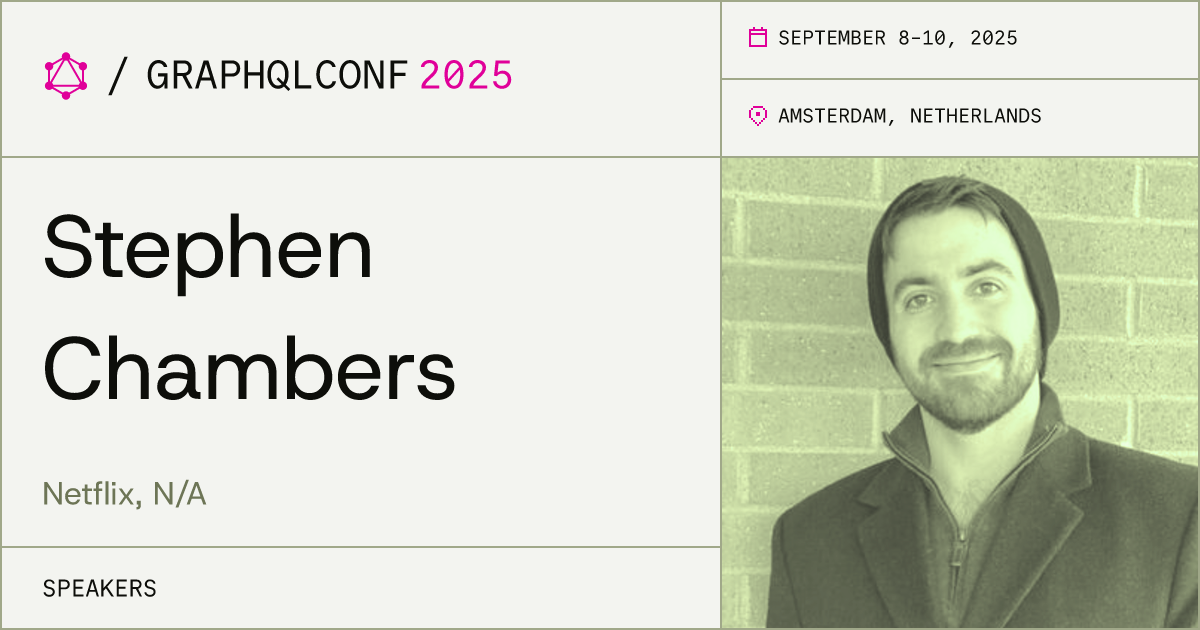 Stephen Chambers | GraphQLConf 2025