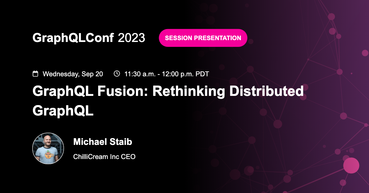GraphQL Fusion: Rethinking Distributed GraphQL - Michael Staib, ChilliCream Inc | GraphQLConf 2023