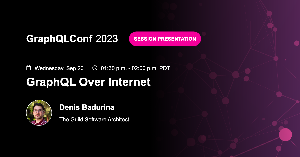 GraphQL Over Internet - Denis Badurina, The Guild | GraphQLConf 2023