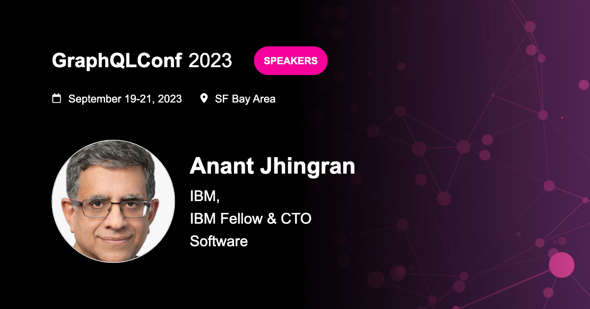 Anant Jhingran | GraphQLConf 2023