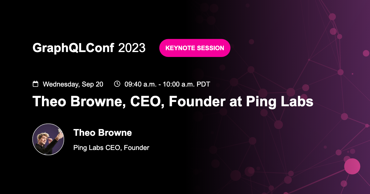 The “Right Size” For GraphQL - Theo Browne, Ping Labs | GraphQLConf 2023