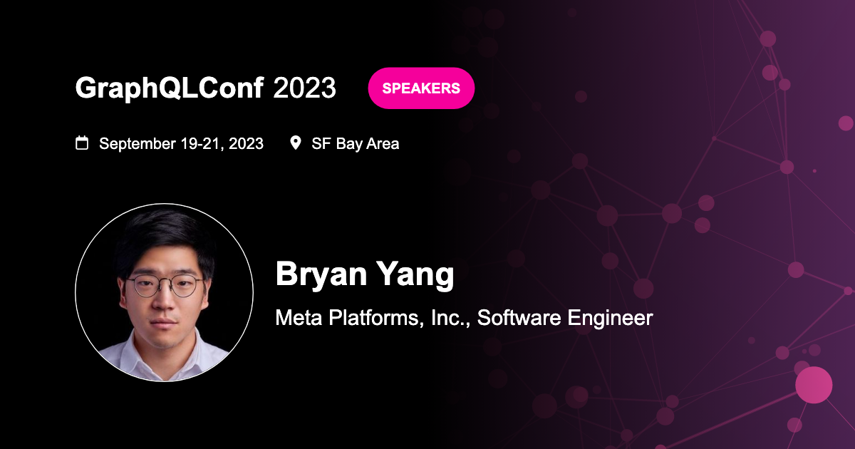 Bryan Yang | GraphQLConf 2023