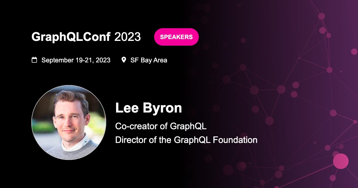 Lee Byron | GraphQLConf 2023