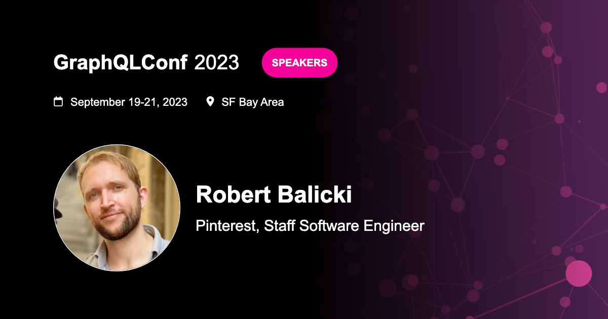 Robert Balicki | GraphQLConf 2023