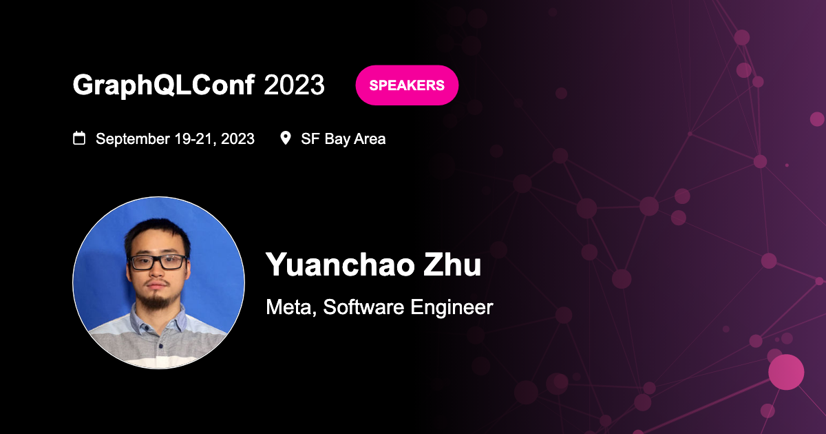 Yuanchao Zhu | GraphQLConf 2023