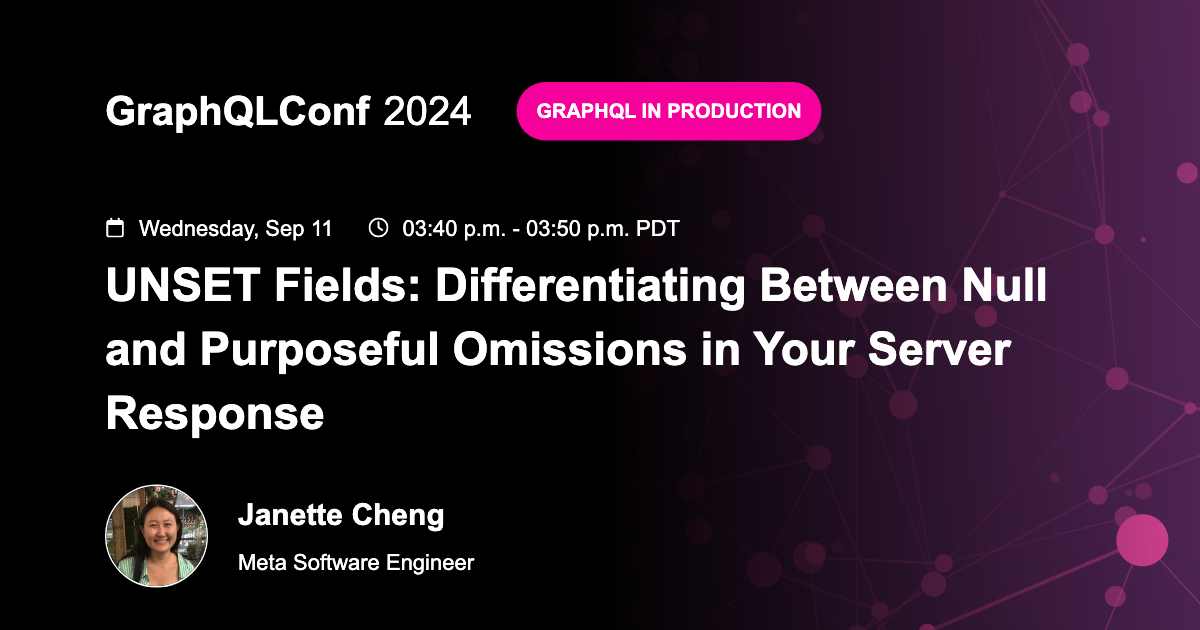 UNSET Fields: Differentiating Between Null and Purposeful Omissions in Your Server Response ...