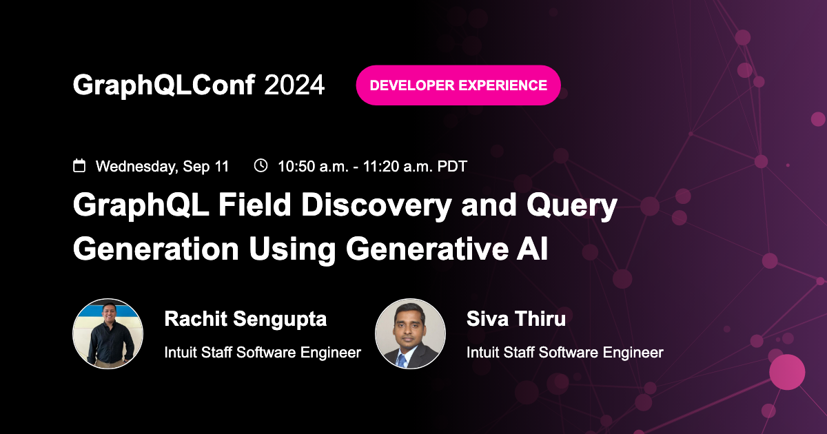 GraphQL Field Discovery and Query Generation Using Generative AI - Rachit Sengupta & Siva Thiru ...