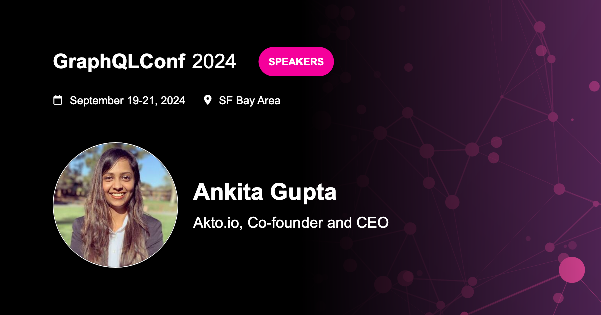 Ankita Gupta | GraphQLConf 2024