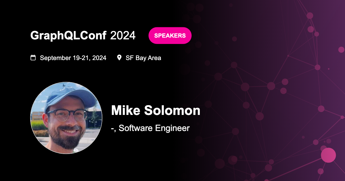 Mike Solomon | GraphQLConf 2024