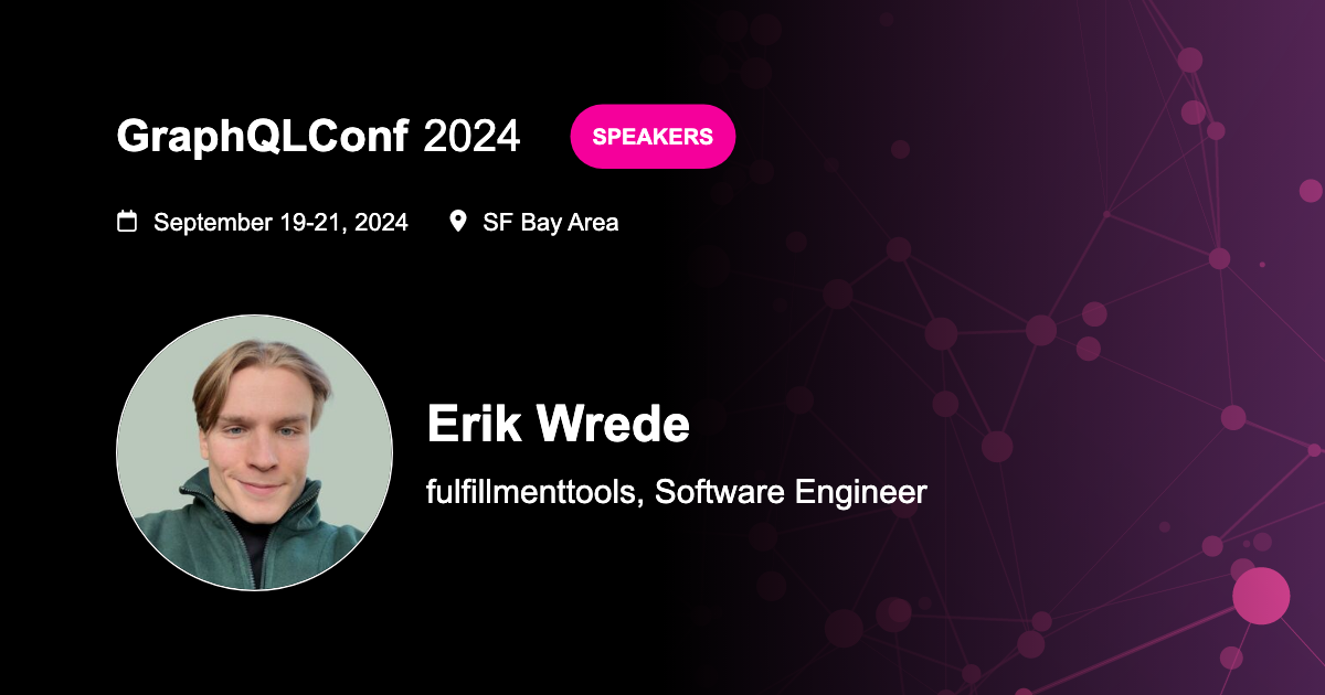 Erik Wrede | GraphQLConf 2024