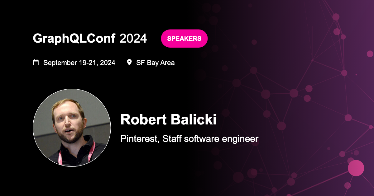 Robert Balicki | GraphQLConf 2024