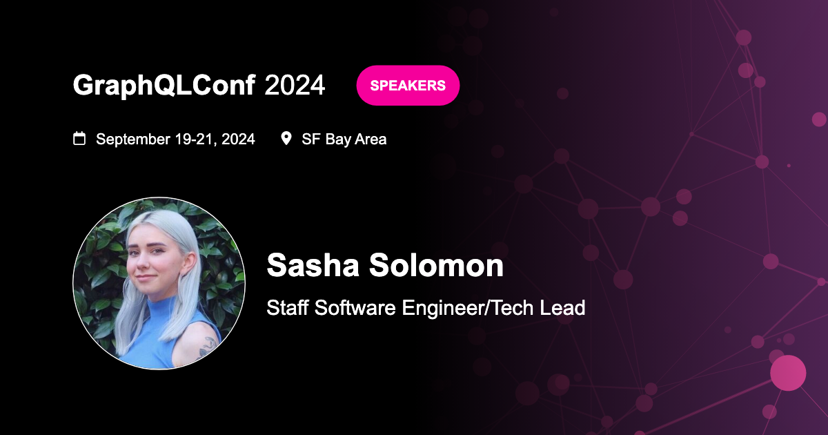 Sasha Solomon | GraphQLConf 2024